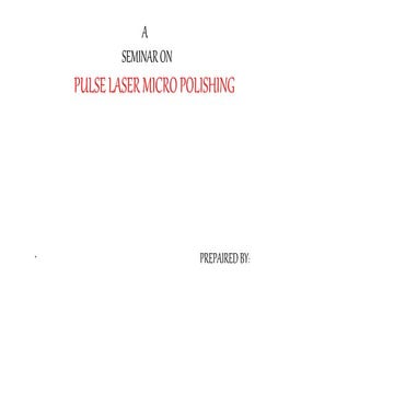 Pulse laser micro polishing | PPTX