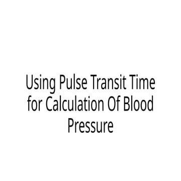 Pulse Transit Time Calculation using ECG and PPG-1-.pptx