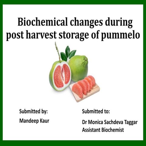 Biochemical changes during post harvest storage of pummelo | PPTX