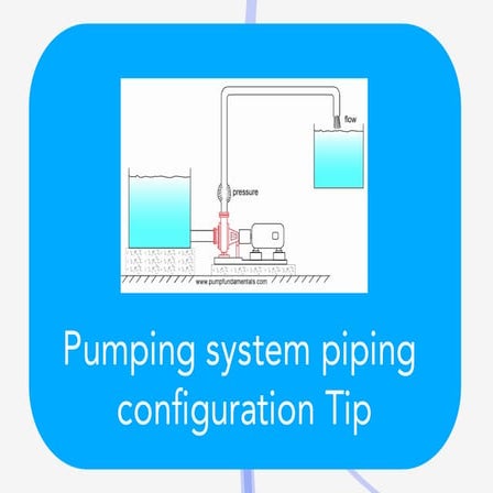 Pumping system piping configuration tip | PPT