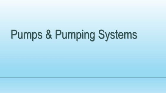 Pump and pumping system | PPTX