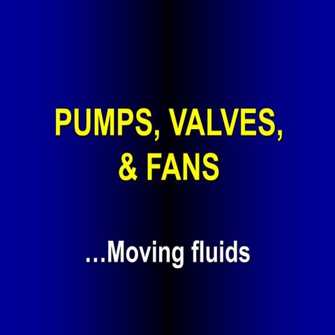 pumps-valves-fans.ppt