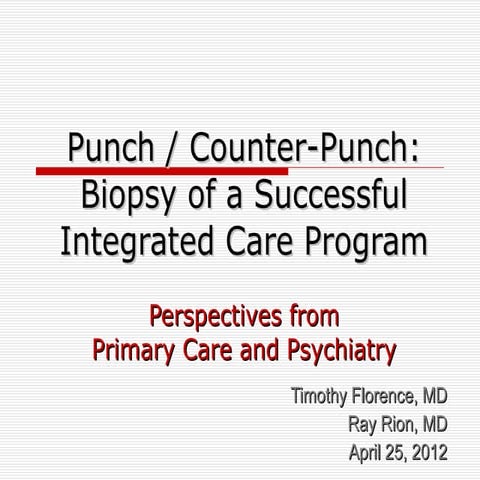 Punch/Counter Punch: Biopsy of a Successful Integrated Care Program | PPT
