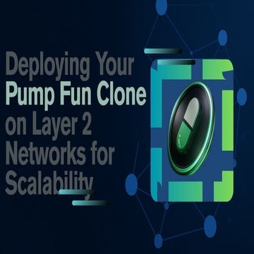 Deploying Your Pump Fun Clone on Layer 2 Networks for Scalability | PPT