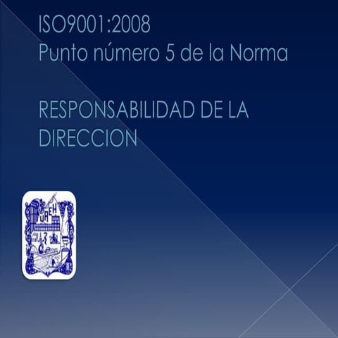 5. Responsabilidad de la Dirección Norma ISO 9001:2008 | PPTX