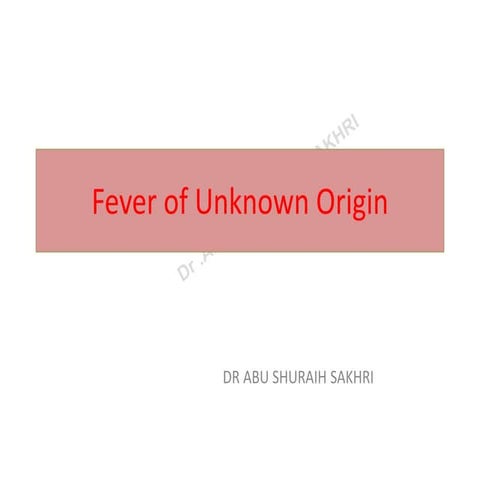 FEVER OF UNKNOWN ORIGIN (PUO)- APPROACH | PPT