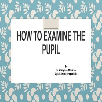 Pupil examination | PPTX