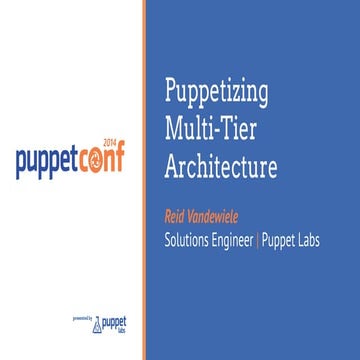 Puppetizing Multitier Architecture - PuppetConf 2014 | PDF