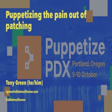 Puppetizing the pain out of patching os patching, Tony Green, Puppet | PPT
