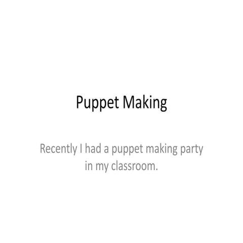 Puppet making! | PPTX