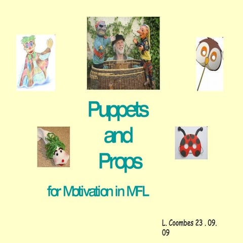 Puppets And Props Motivation In Mfl | PPT | Early Childhood Education ...