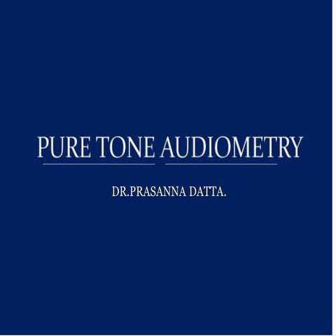 Pure Tone Audiometry | PPTX
