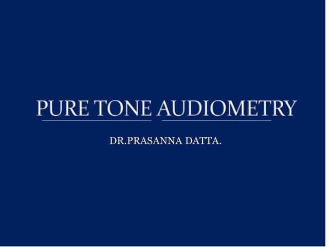 Pure tone audiometry | PPTX
