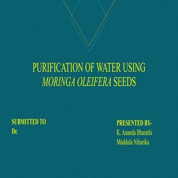 PURIFICATION OF WATER USING MORINGA OLEIFERA SEEDS[1].pptx | Chemistry | Science
