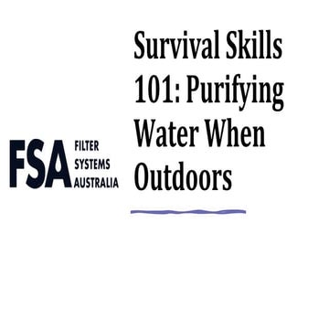 Survival Skills 101: Purifying Water When Outdoors | PPTX