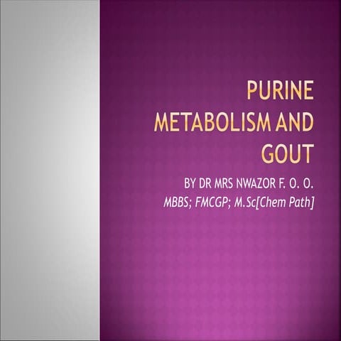 PURINE METABOLISM AND GOUT FOR STUDENTS 1.ppt