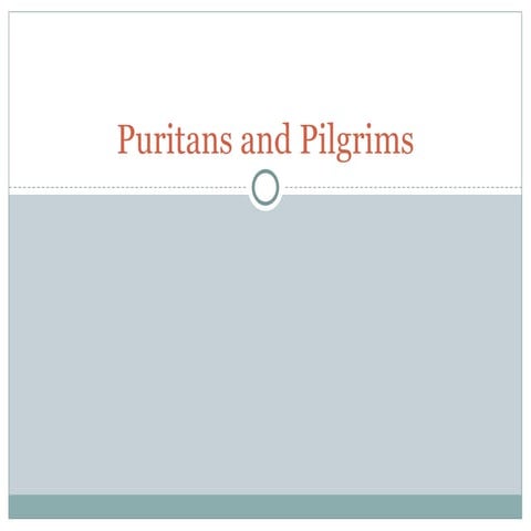 Puritans and Pilgrims - Early American History | PPT