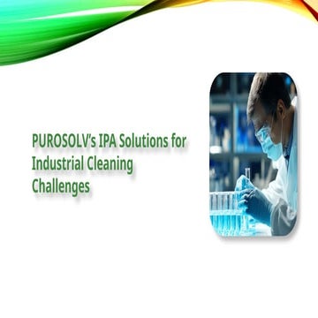 IPA solutions for efficiency in industrial cleaning | PPTX
