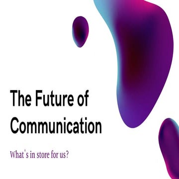 the future of communication | PPTX
