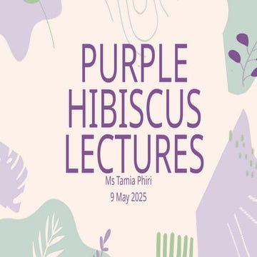 Purple Hibiscus Lectures 2 Power Point Pre | PPTX