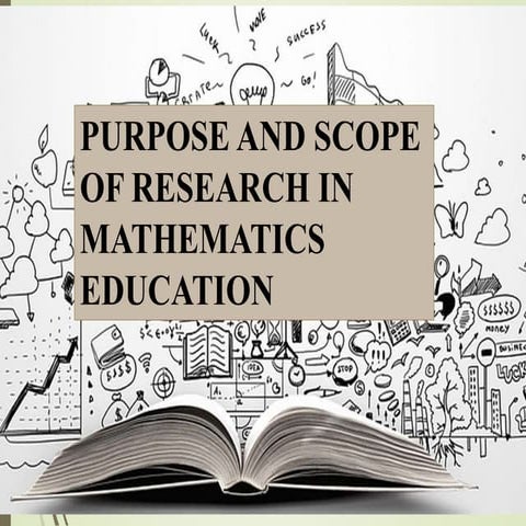 Purpose and scope of research in mathematics education | PPTX