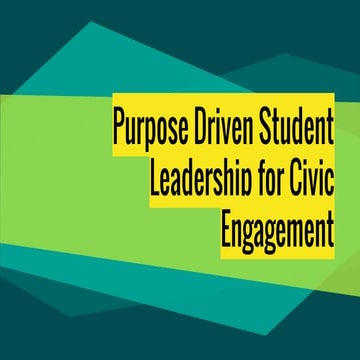 Purpose Driven Student Leadership for Civic Engagement | PPT