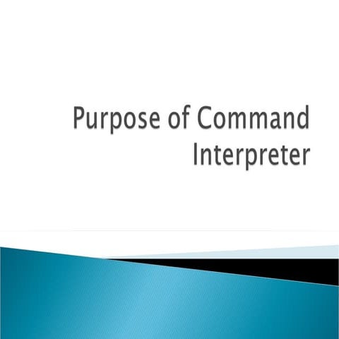 Purpose Of Command Interpreter Ppt