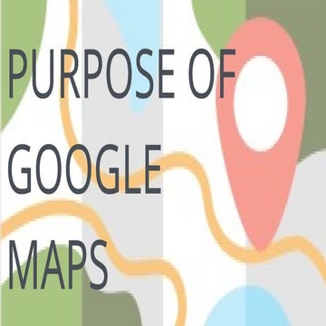 The Features and Use of Google Maps | PPTX