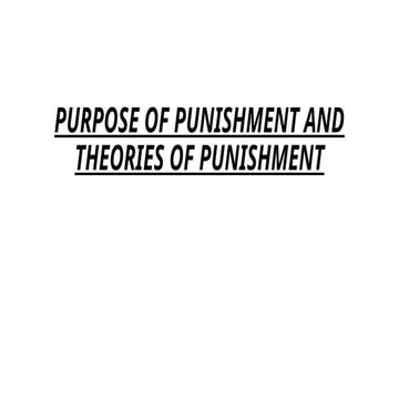 PURPOSE OF PUNISHMENT AND THEORIES OF PUNISHMENT- Motaher.pptx