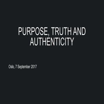 Purpose, truth and autenticity | PPT