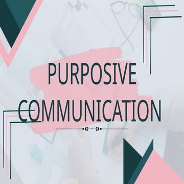 PURPOSIVE-COMMUNICATION.pptx this is for 1st year | PPTX