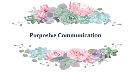 Purposive Communication Lesson 1: Nature, Elements, and Functions of ...