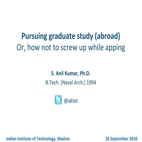 Pursuing graduate study (IIT Madras, September 2010) | PPT