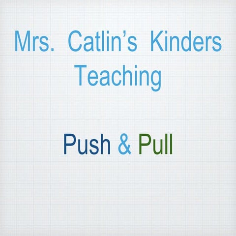 Push and pulls revised pp | PPTX