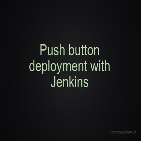 Push button deployment using Jenkins | PPT