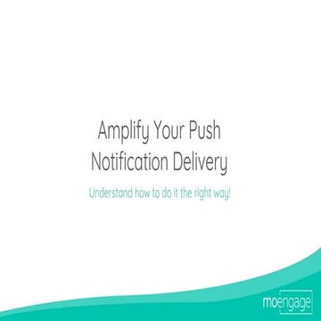 Amplify Your Push Notification Delivery | PDF