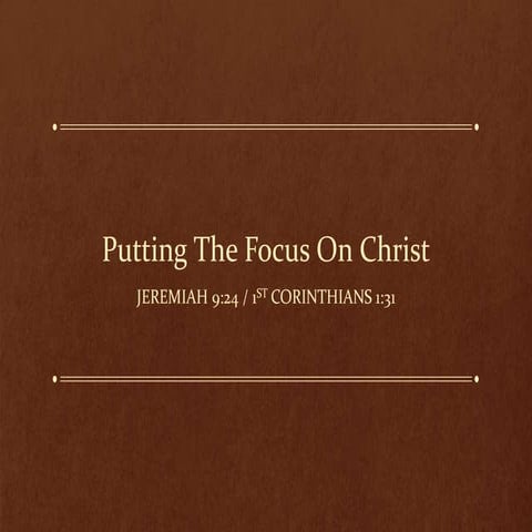 Putting the Focus Back on Christ | PPTX | Christianity | Religion ...