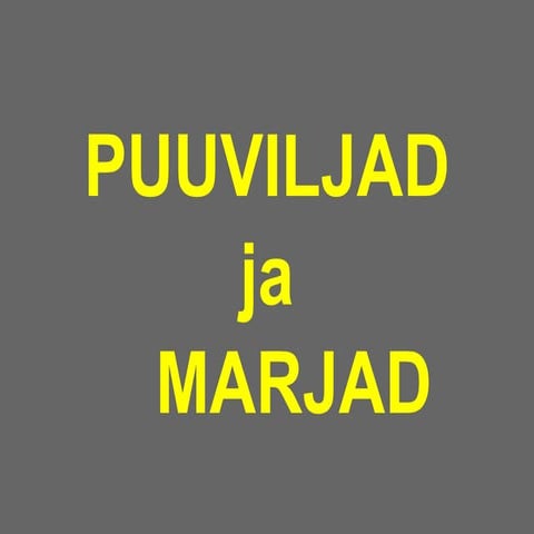 Puuviljad ja marjad | PPT
