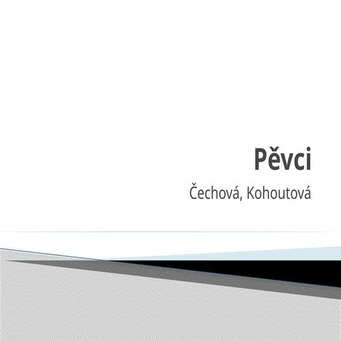 PĚVCI.pptx fffffffffffffffffffffffffffffff | PPT