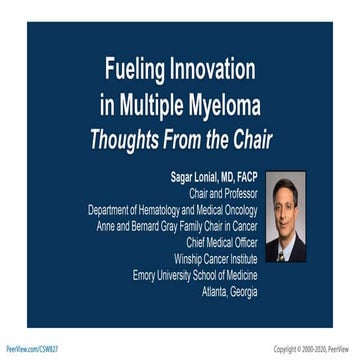 Fueling Innovation in Multiple Myeloma: Thoughts From the Chair | PPT