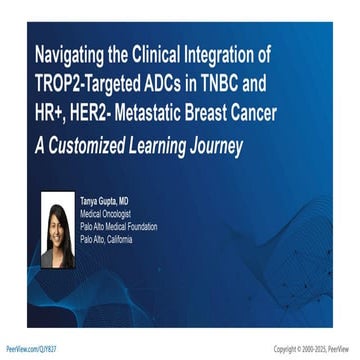 Navigating the Clinical Integration of TROP2-Targeted ADCs in TNBC and HR+, HER2- Metastatic ...