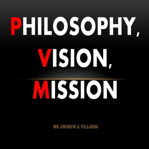 Philosophy, mission and vision | PPTX
