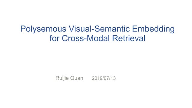 Polysemous Visual Semantic Embedding For Cross Modal Retrieval Ppt