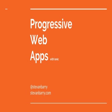 Intro To Progressive Web App Development Using Ionic Ppt 3537