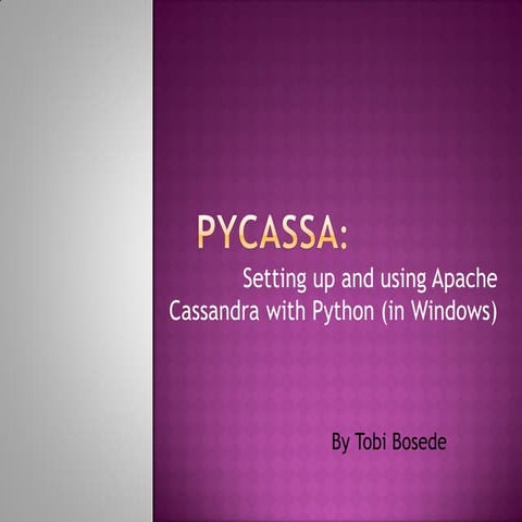 Tobi Bosede - PyCassa Setting Up and Using Apache Cassandra with Python ...