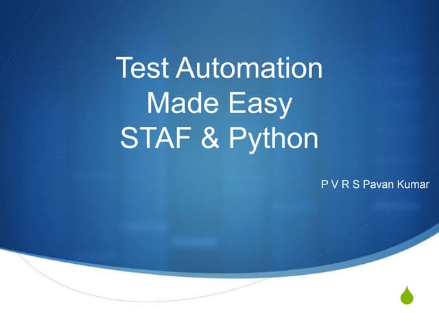 Test Automation Execution Made Easy With Staf And Python Ppt