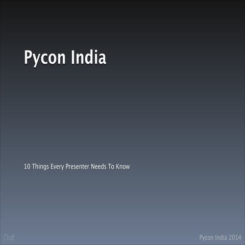 PyCon India 2014 - 10 Tips for Speakers | PPT