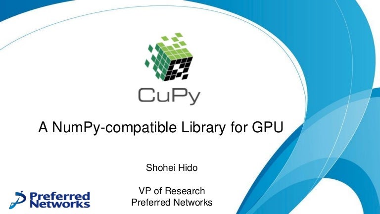 Cupy A Numpy Compatible Library For Gpu