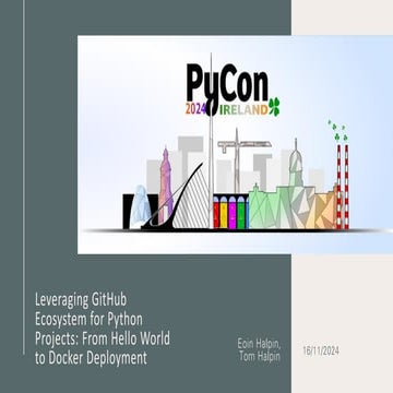 Leveraging the GitHub Ecosystem for Python Projects: From Hello World to Docker Deployment | PPT