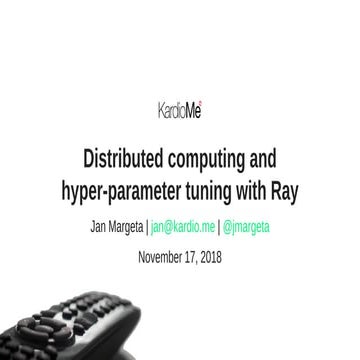 Distributed Computing And Hyper Parameter Tuning With Ray Ppt